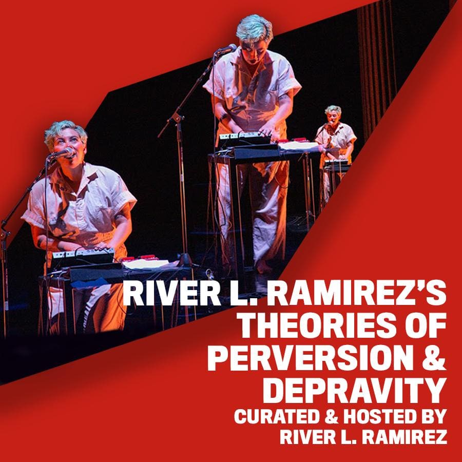 River L. Ramirez Theories of Perversion & Depravity - Ars Nova